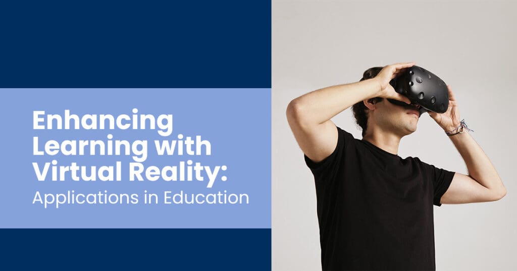 Enhancing Learning with Virtual Reality: Applications in Education ...
